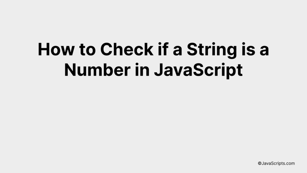 How to Check if a String is a Number in JavaScript