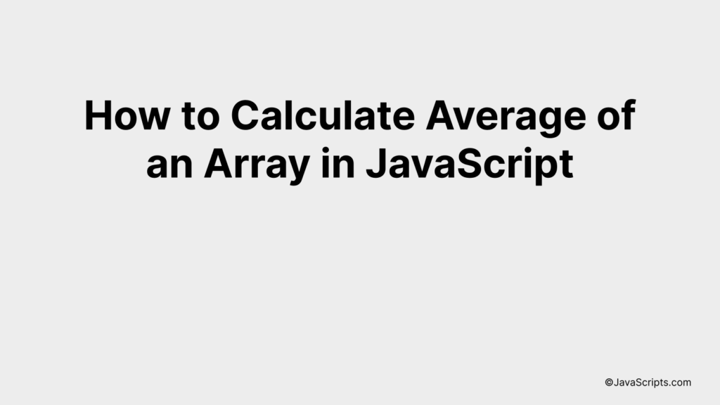 How To Calculate Average Of An Array In JavaScript