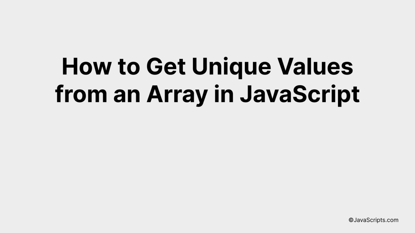 How To Get Unique Values From An Array In Javascript