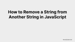How to Remove a String from Another String in JavaScript
