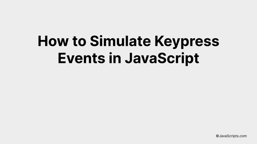 How to Simulate Keypress Events in JavaScript